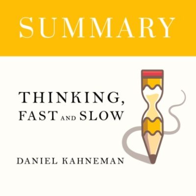 Summary: Thinking, Fast and Slow. Daniel Kahneman [Smart Reading ...